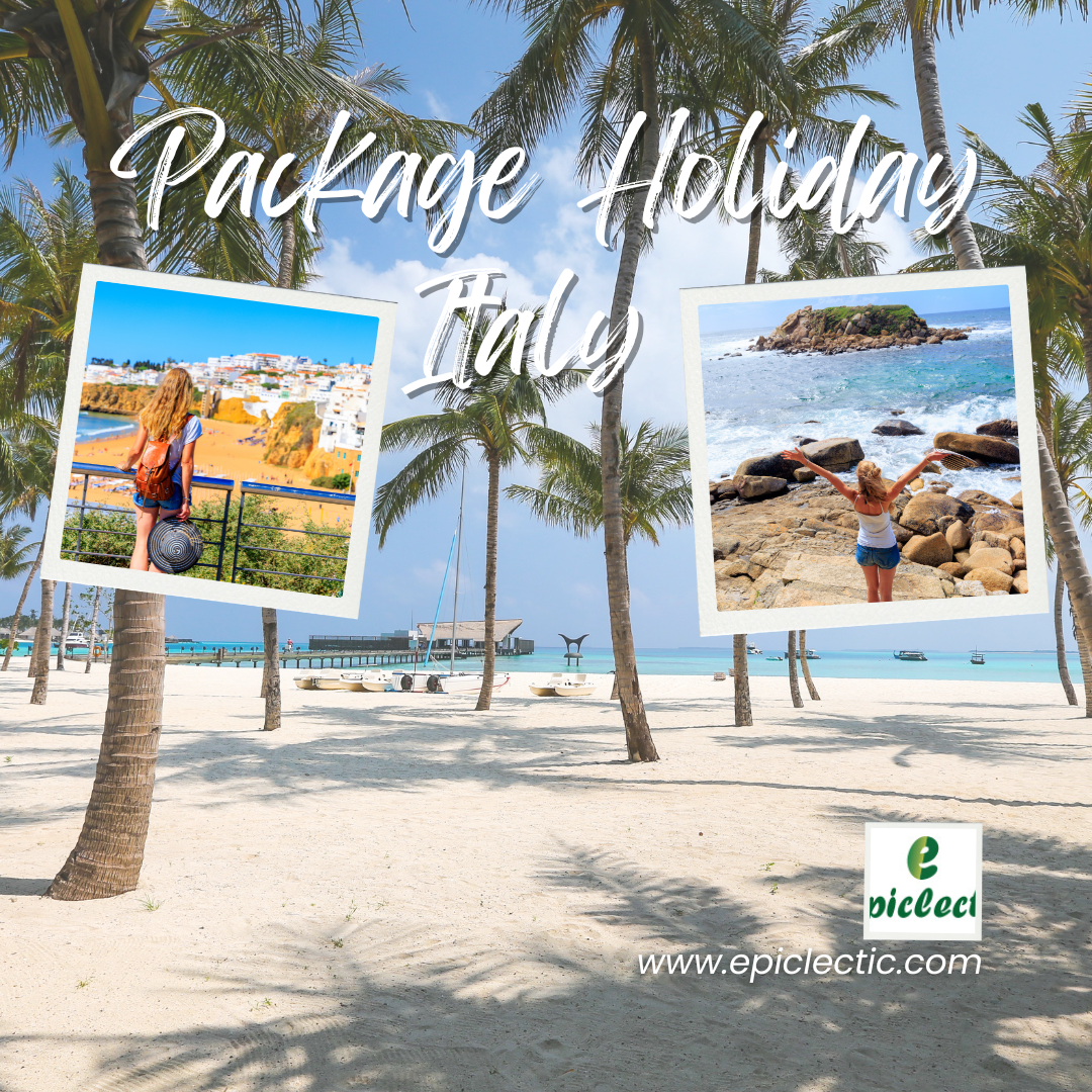 Package Holiday Italy - Epiclectic