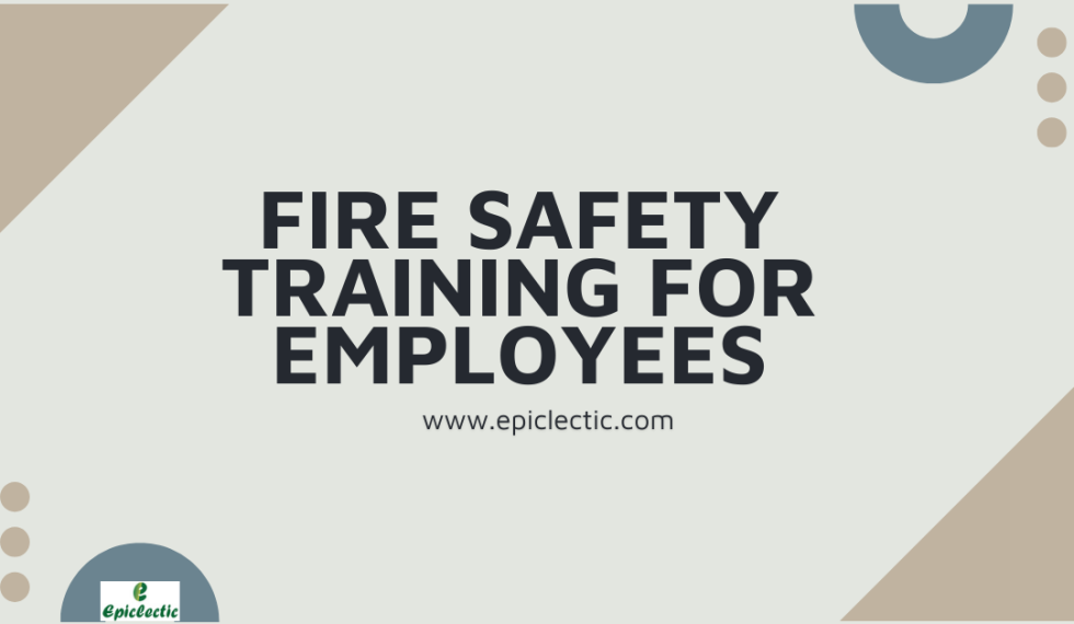 Fire safety training for employees - Epiclectic